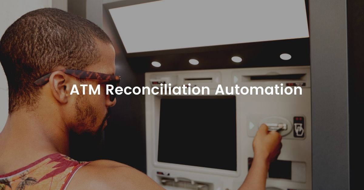 ATM reconciliation process automation case study | Featsystems
