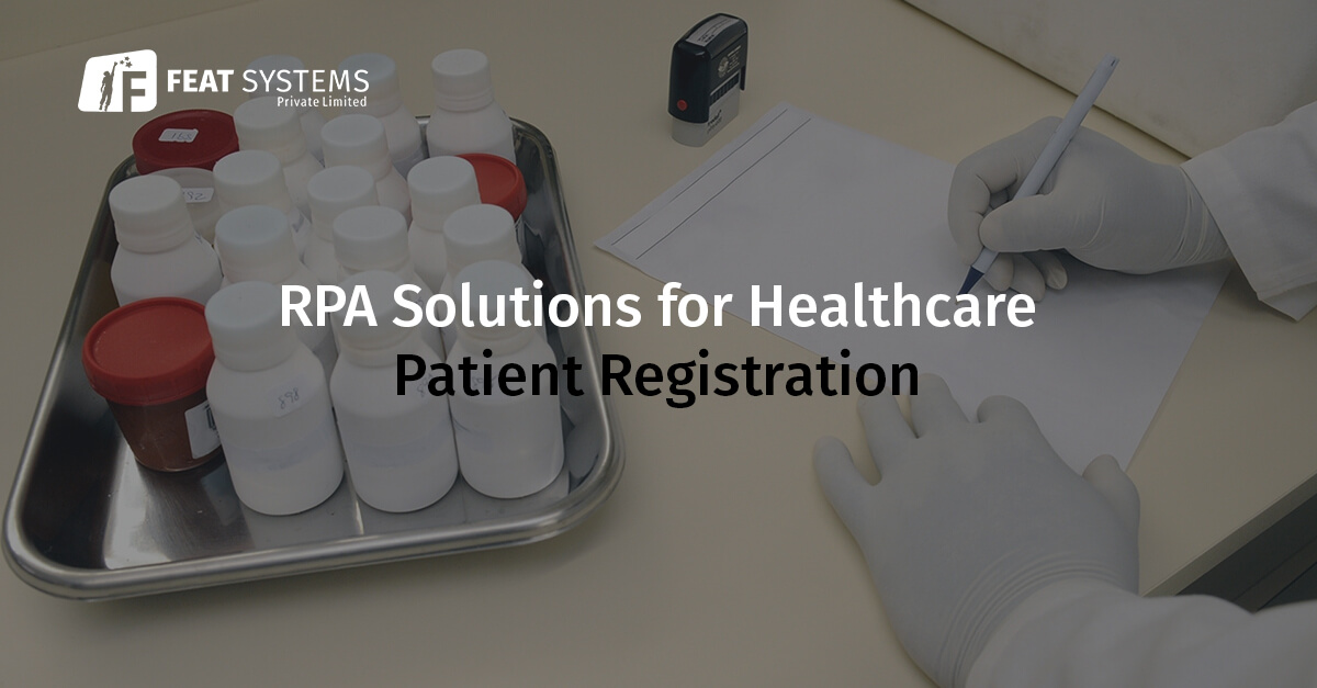 RPA patient registration process in Healthcare industry | Featsystems